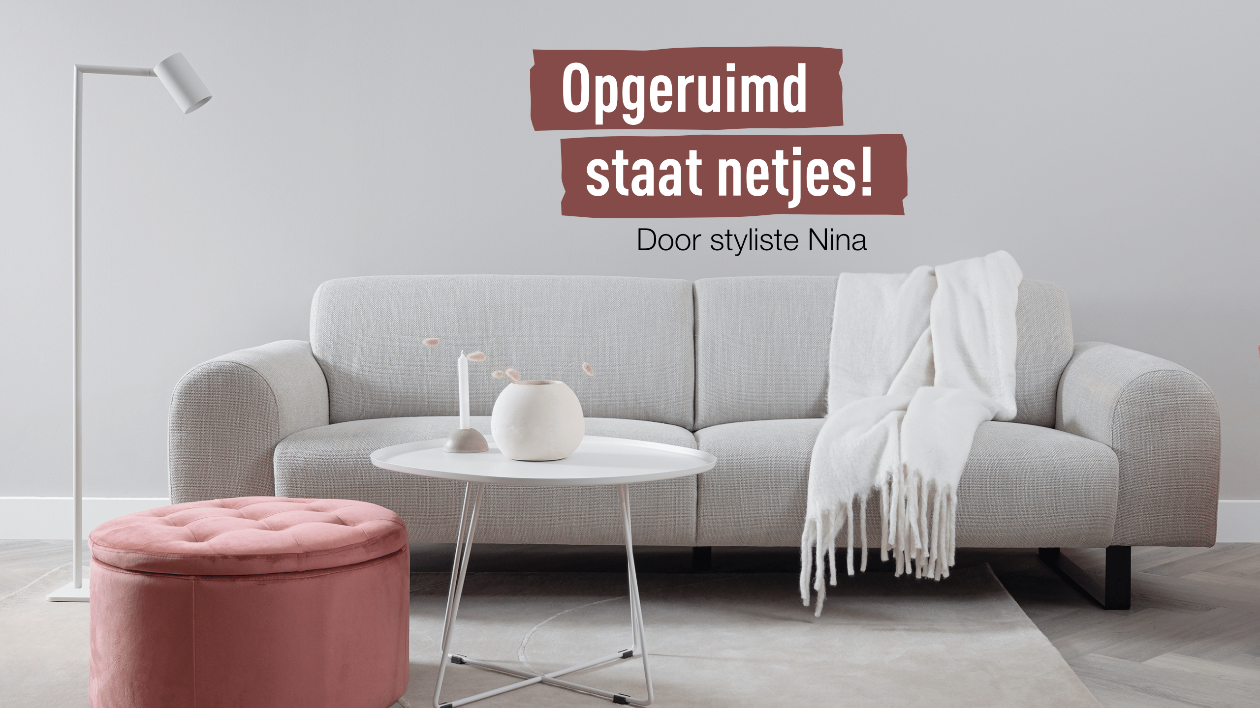Opgeruimd staat netjes! Handige opbergtips van styliste Nina | Rebellenclub